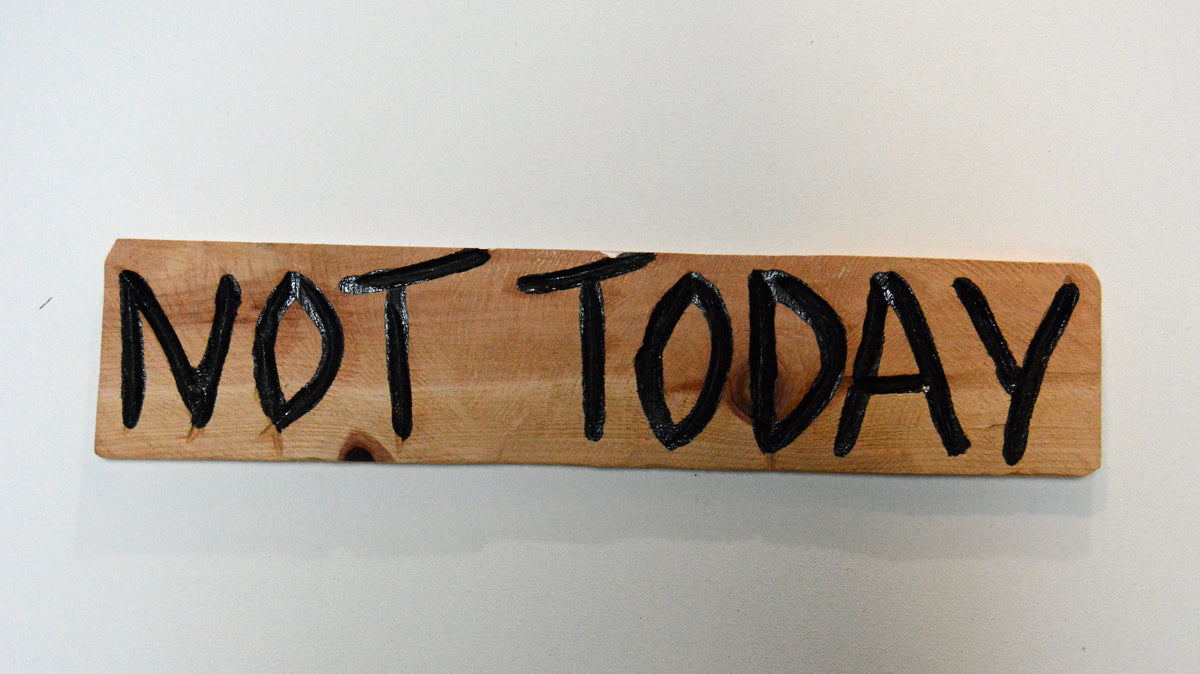 Medium "Not Today" Chainsaw Carved Sign | Accessory Sign for Wood Carv ...